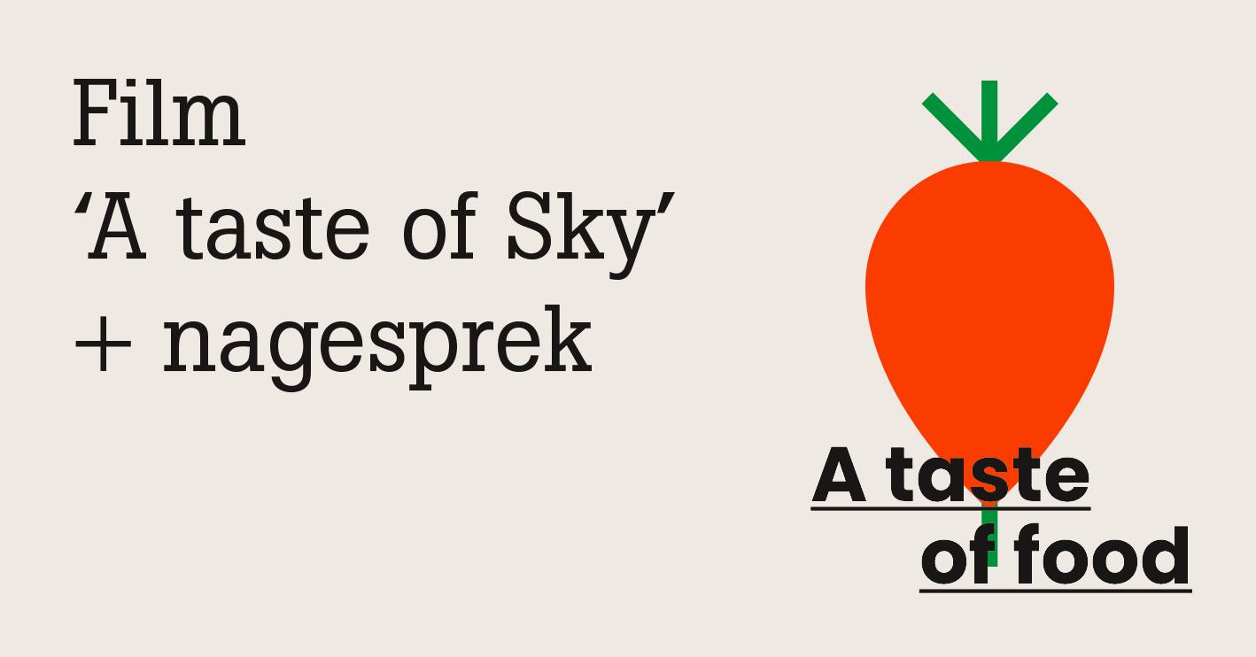 A Taste of Sky (film + nagesprek) - Het Entrepot